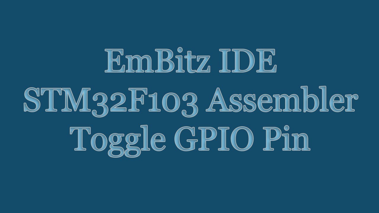 EmBitz IDE - ARM Cortex STM32F103 Thumb Assembler - Toggle GPIO Pin - YouTube