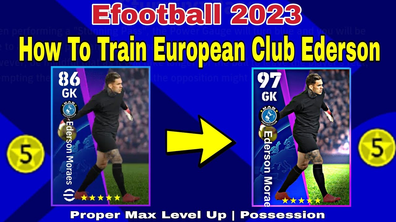 Ederson Moraes Max Training Tutorial In Efootball 2023 Mobile| How To ...