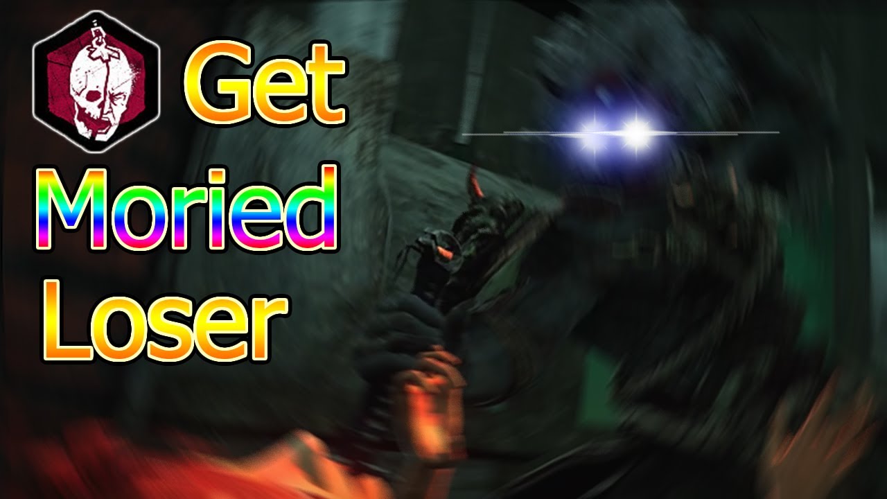 Get Moried Loser | Dead By Daylight - YouTube
