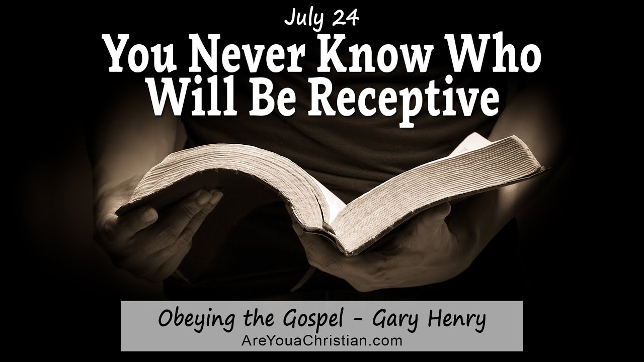 You Never Know Who Will Be Receptive (July 24) - YouTube