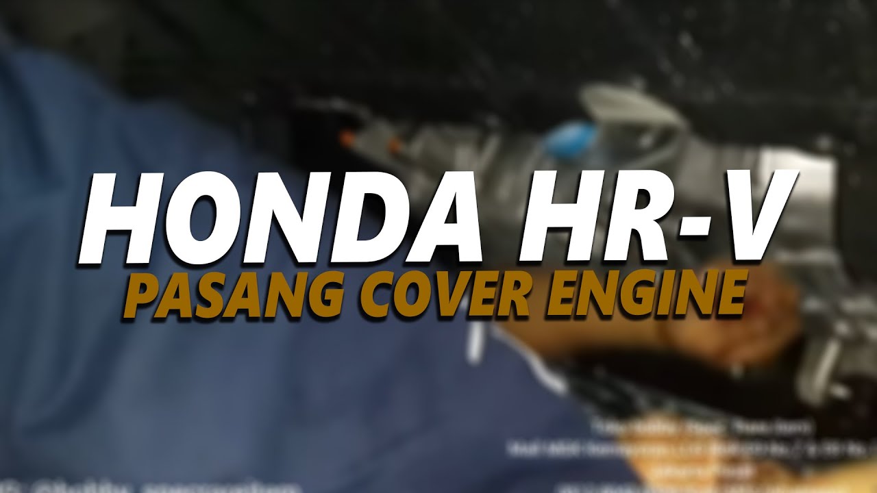 Honda HR-V UPGRADE Cover Engine Original Honda - YouTube