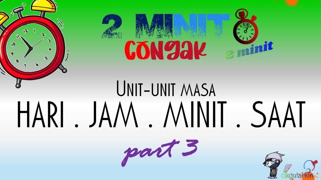 2 MINIT CONGAK UNIT-UNIT MASA: HARI, JAM, MINIT & SAAT PART 3 - YouTube