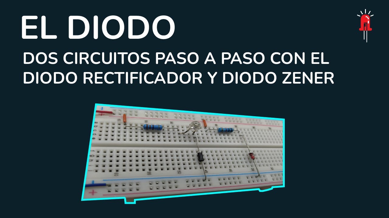 Diodo Rectificador y Diodo Zener Explicados - YouTube