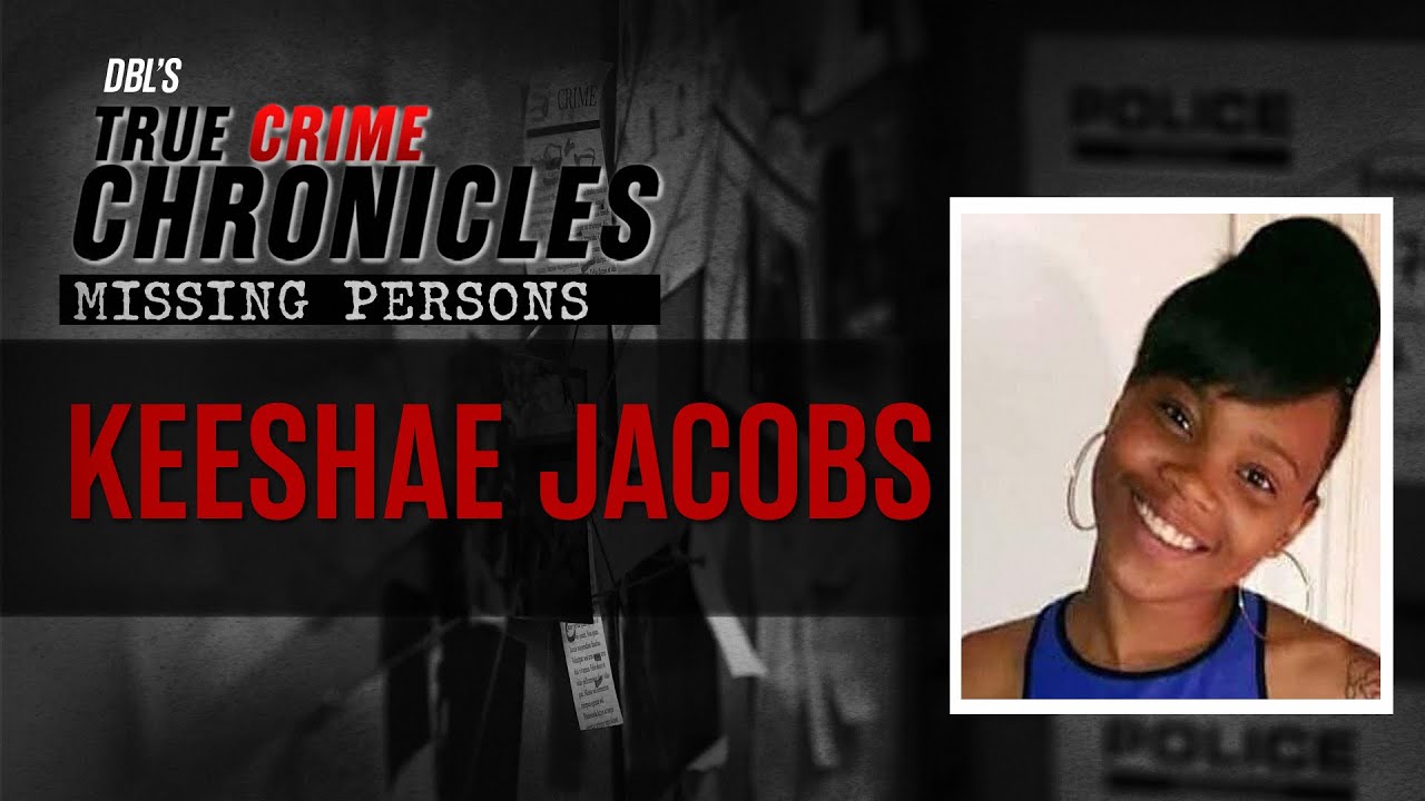 Where is Keeshae Jacobs? | DBL True Crime Chronicles: Missing Persons ...