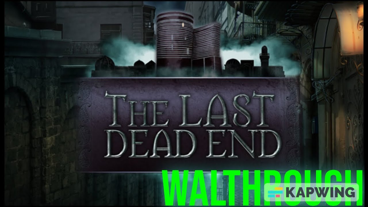 THE LAST DEAD END PART 2 - YouTube