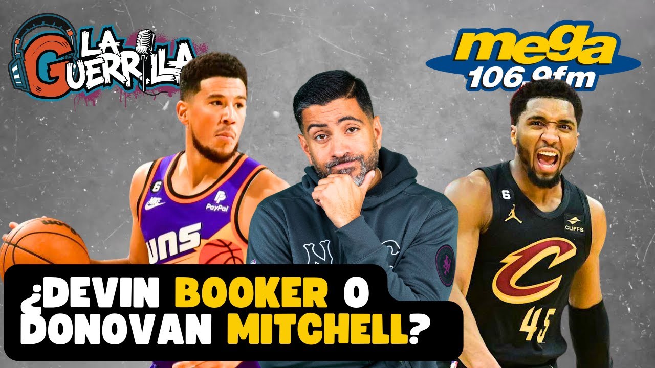 ¿Devin Booker o Donovan Mitchell? #LaGuerrillaDeLaMega - YouTube