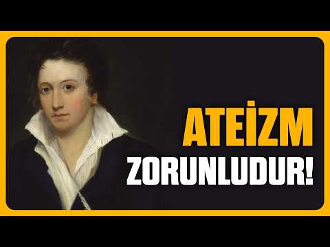 DİNLER CAHİL İNSANLARI SEVER! | ATEİZMİN GEREKLİLİĞİ - P.B. SHELLEY