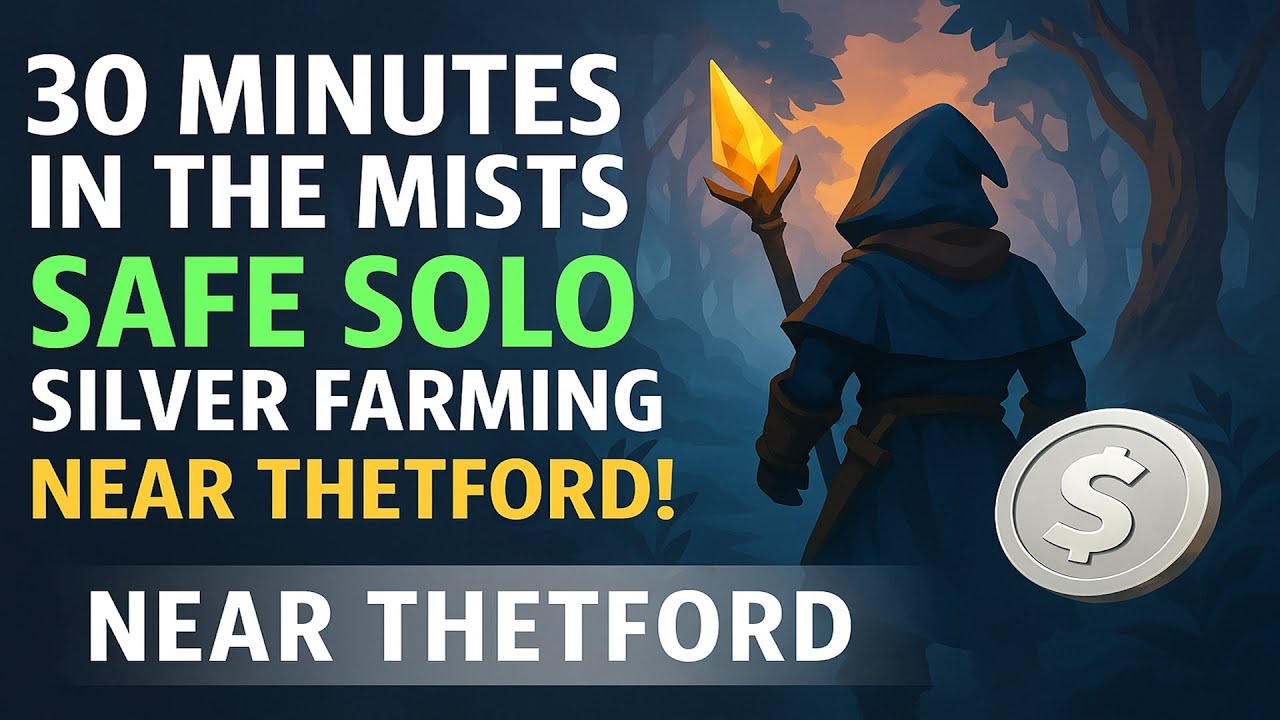 ️ 30 Minutes in the Mists – Safe Solo Silver Farming near Thetford ...