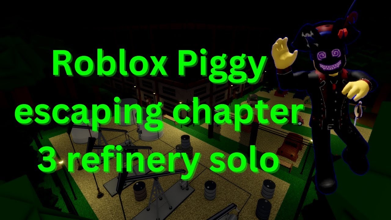 Roblox Piggy escaping chapter 3 refinery solo - YouTube