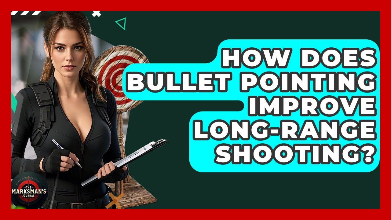 How Does Bullet Pointing Improve Long-range Shooting? - The Marksman's ...