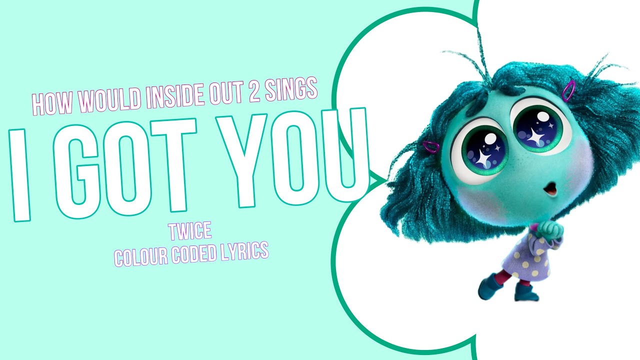 How would Inside Out 2 sings I Got You by Twice [Requested] - YouTube