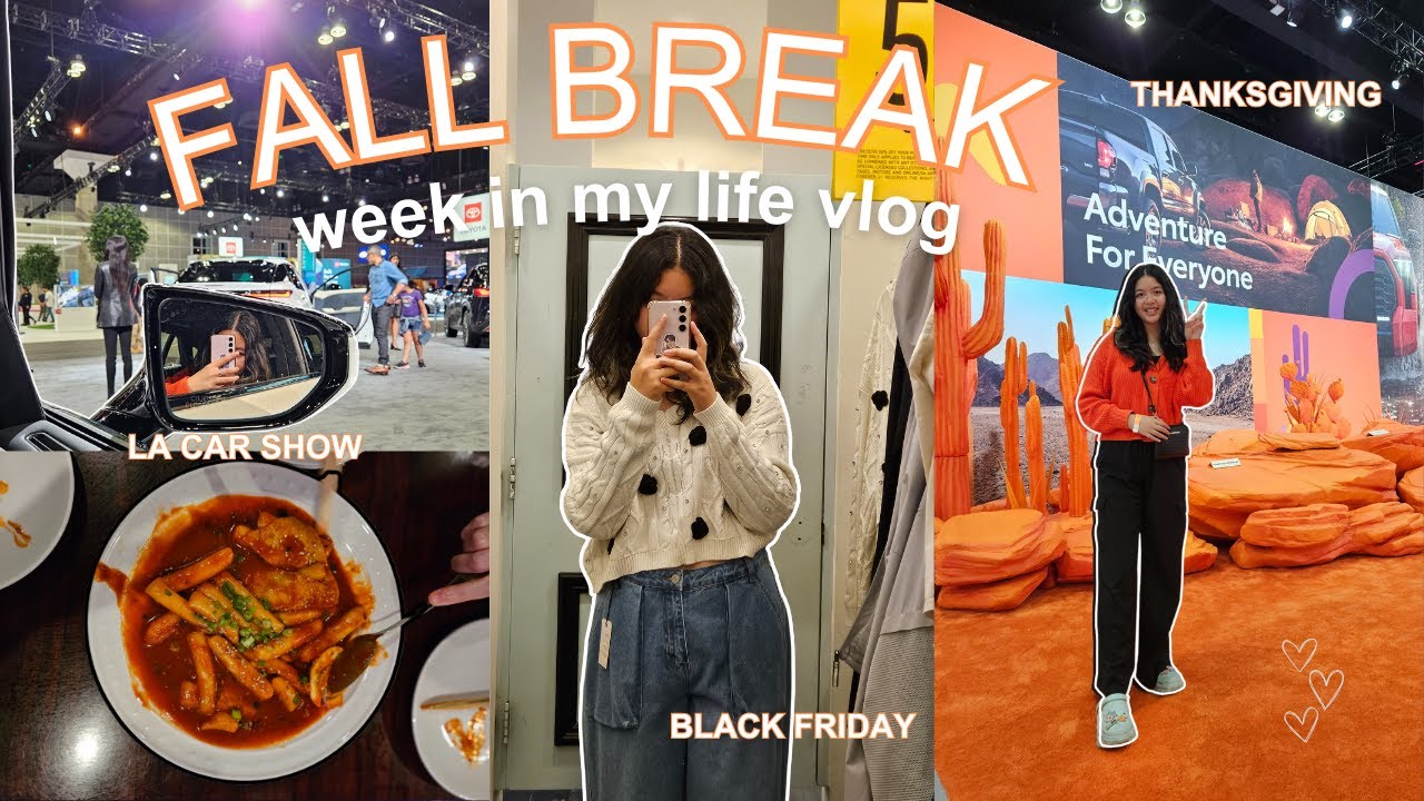 Fall Break week in my life vlog :)) | LA car show, thanksgiving, black ...