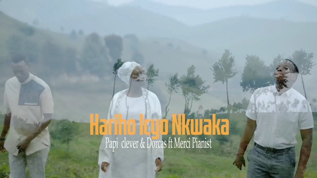 HARIHO ICYO NKWAKA PAPI CLEVER DORCAS Ft MERCI PIANIST MORNING WORSHIP ...