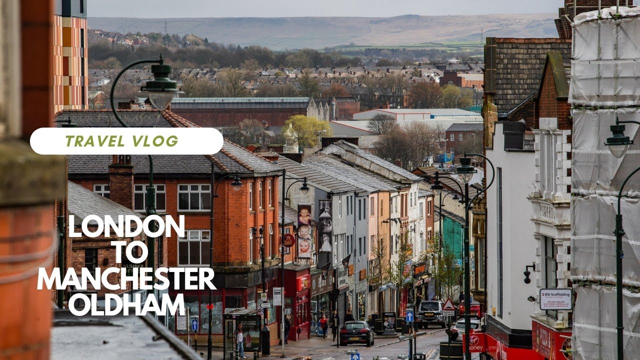 London To Manchester Oldham Travel Vlog - YouTube