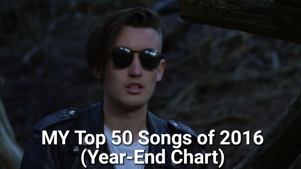 MY Top 50 Songs of 2016 (Year-End Chart) - YouTube