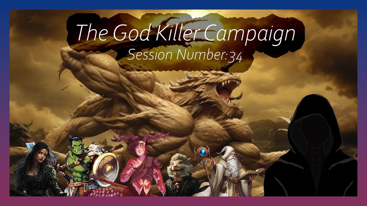 The God Killer Campaign | Session 34 - YouTube