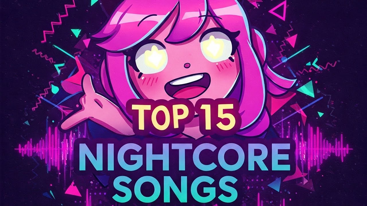 Top 15 Nightcore Songs You Need to Hear | Best Nightcore Music Mix ...