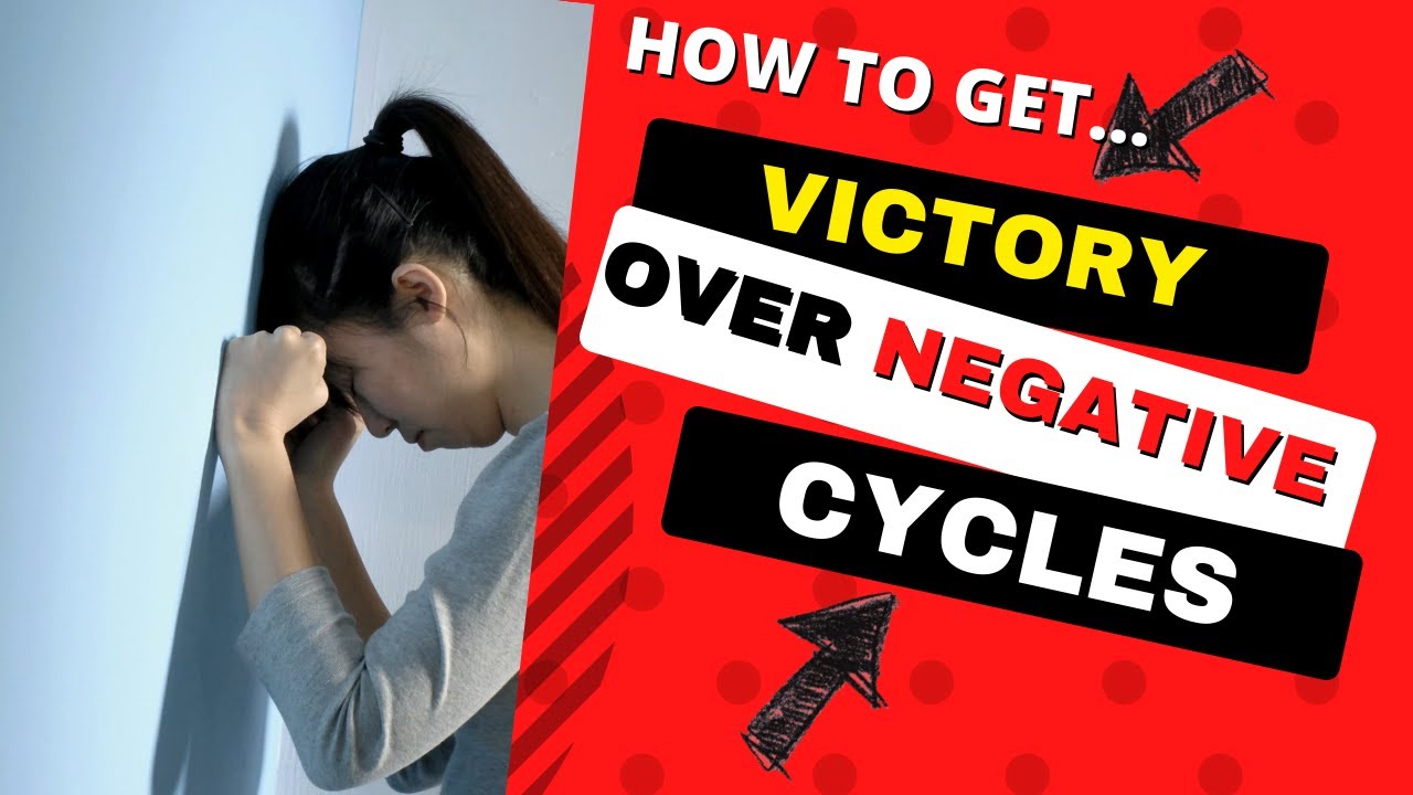 Watch this Video....Learn How to Get VICTORY over NEGATIVE CYCLES for ...