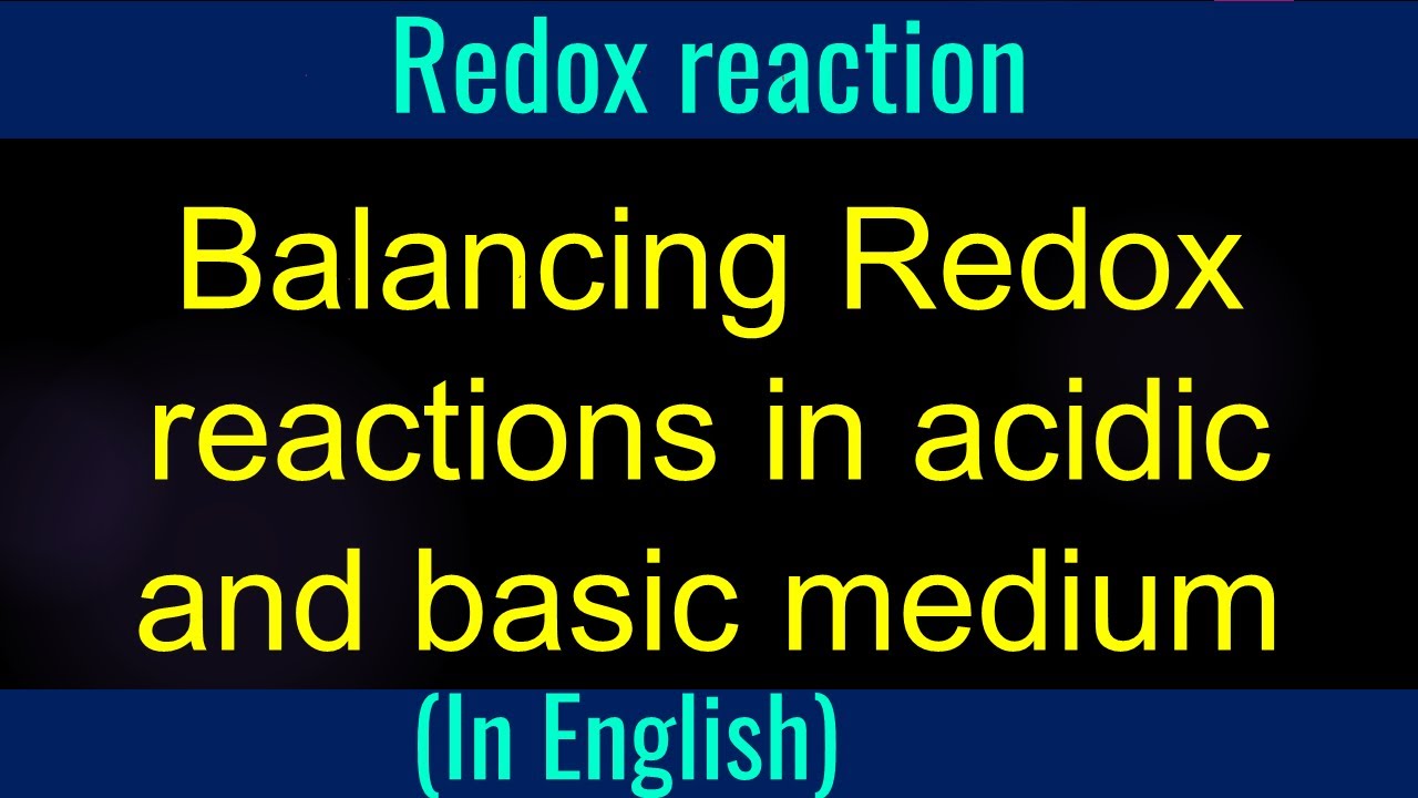 RR-3 I Redox Reactions I Balancing Redox equations in acidic and basic ...