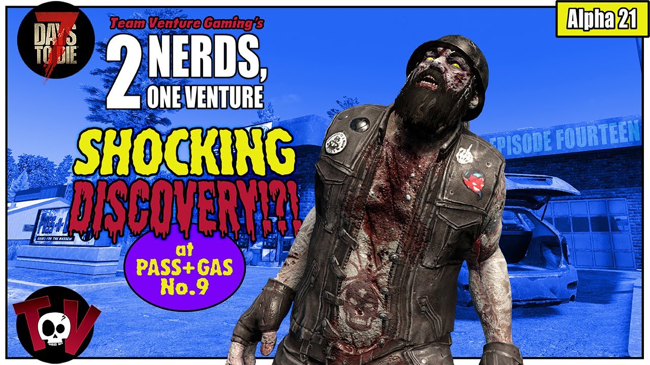 Shocking Discovery at Pass-N-Gas No.9 🥷🧟 - Nerds Episode 14 - 7 Days to Die [Alpha21] - YouTube