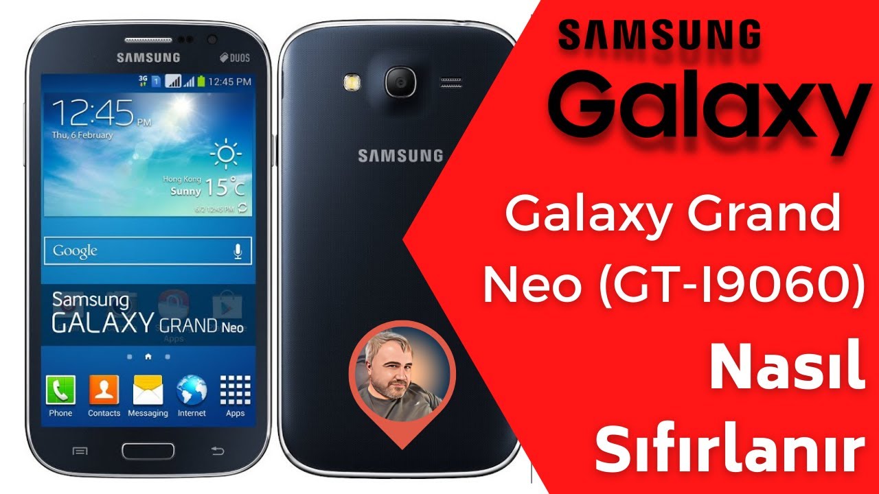 Samsung Galaxy Grand Neo (GT-I9060) nasıl sıfırlanır. Samsung Galaxy ...