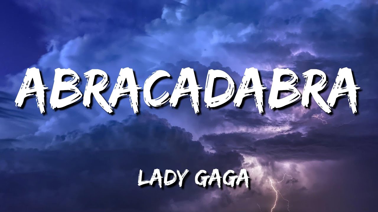 Lady Gaga - Abracadabra (Lyrics) - YouTube