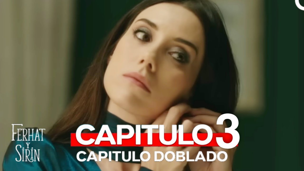 Ferhat y Sirin Capitulo 3 (Doblado en Español) - YouTube