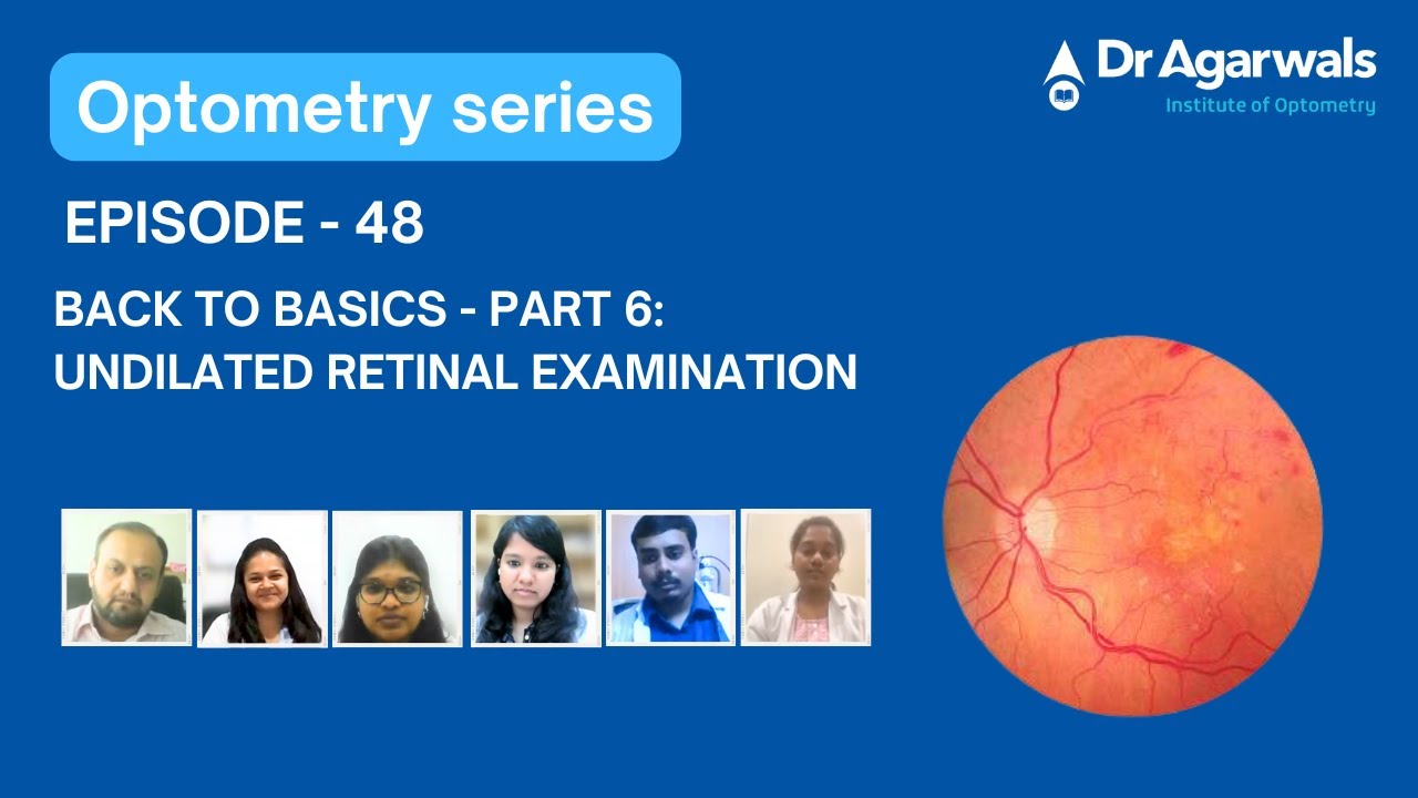 Optometry Series Episode - 48 Back to Basics - Part 6: Undilated ...