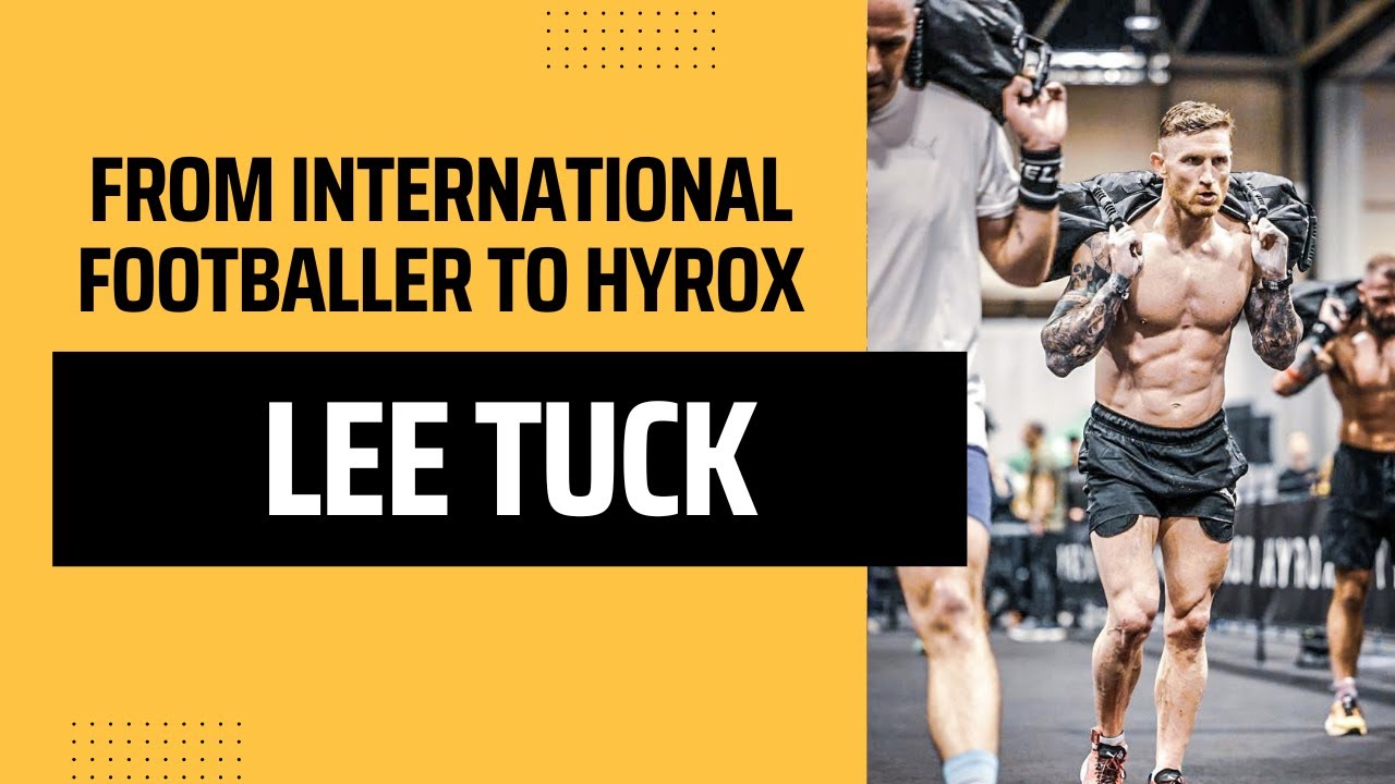 Lee Tuck (from International Footballer to HYROX) - YouTube