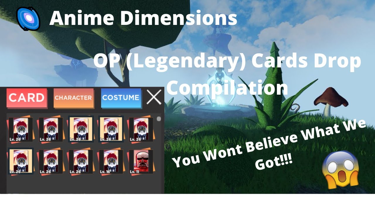 🌌 Anime Dimensions OP Card Drop Compilation (Legendary Cards!!)OMG ...