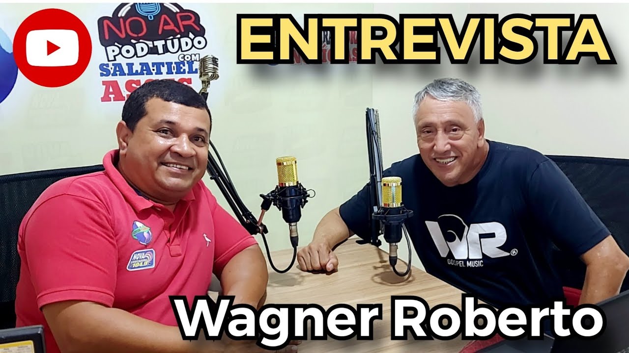 Entrevista Reveladora com o Cantor Evangelico Wagner Roberto no PodCast Com Salatiel Assis - YouTube