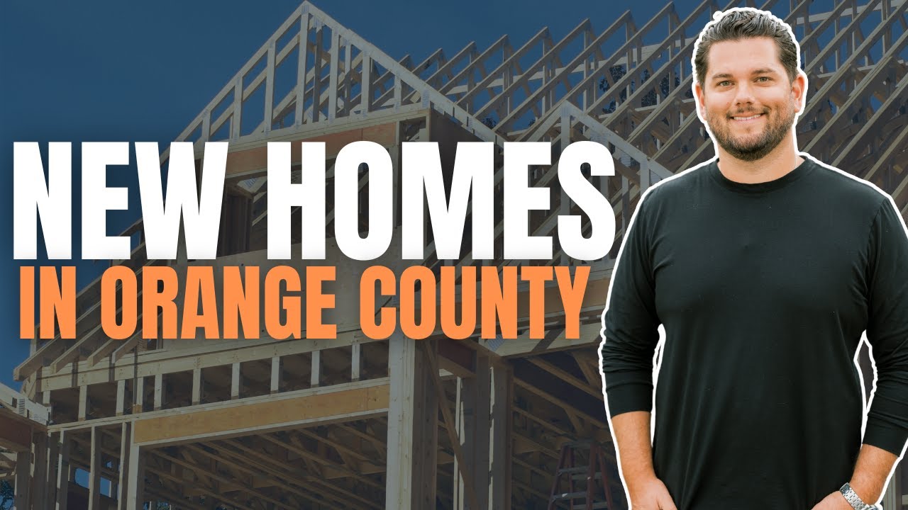Where to Find New Construction Homes in Orange County - YouTube
