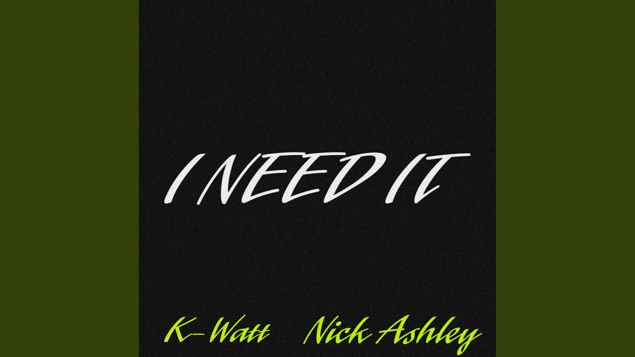 I Need It (feat. Nick Ashley) (Radio Edit) - YouTube