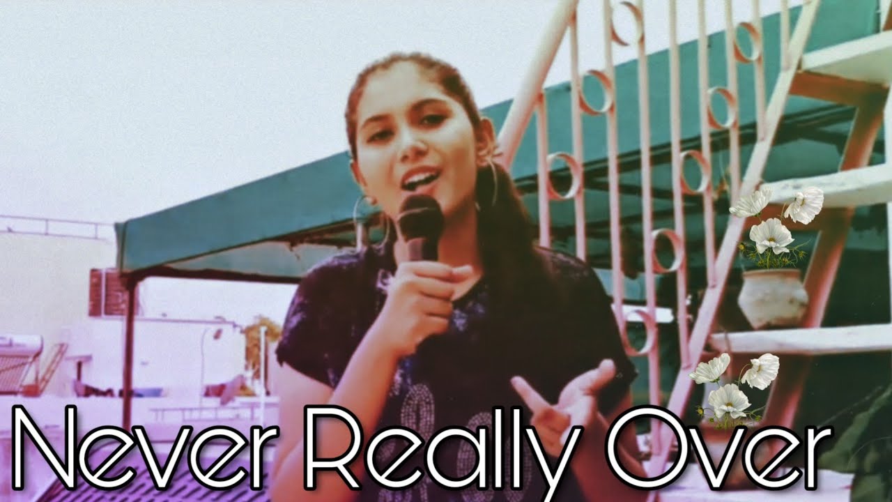 KATY PERRY–Never Really Over | Cover by Shriya Rehi - YouTube