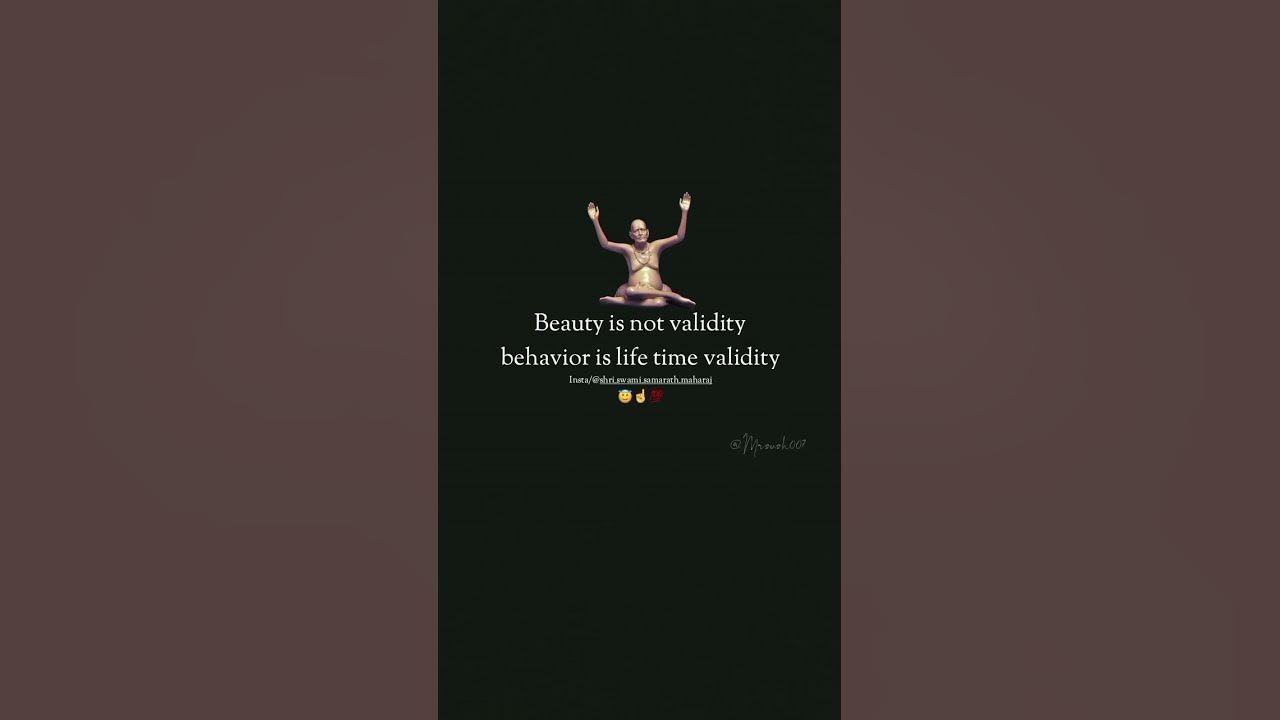Beauty Is not validity Behavior Is Life Time validity swami trust beauty-is-not-validity-behavior-is-life-time-validity-swami-trust
