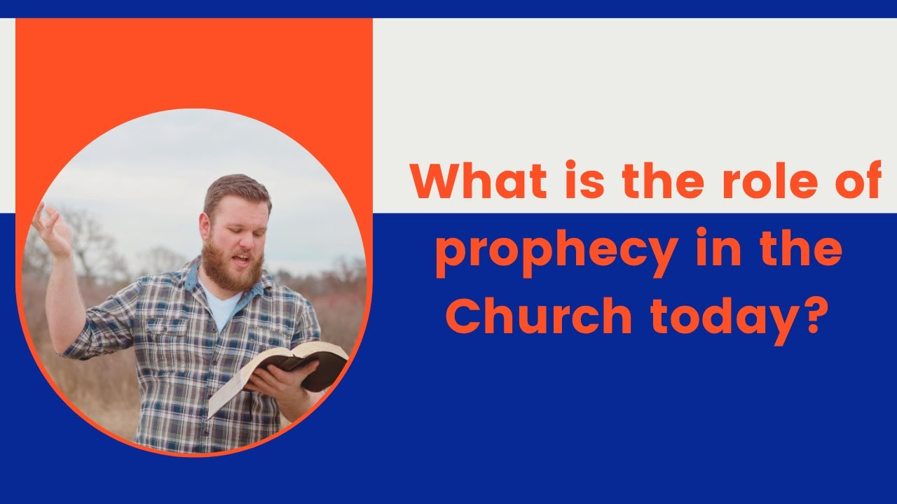 What is the role of prophecy in the Church today? - YouTube