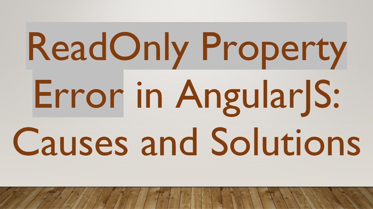Readonly Property Error In Angularjs Causes And Solutions Youtube