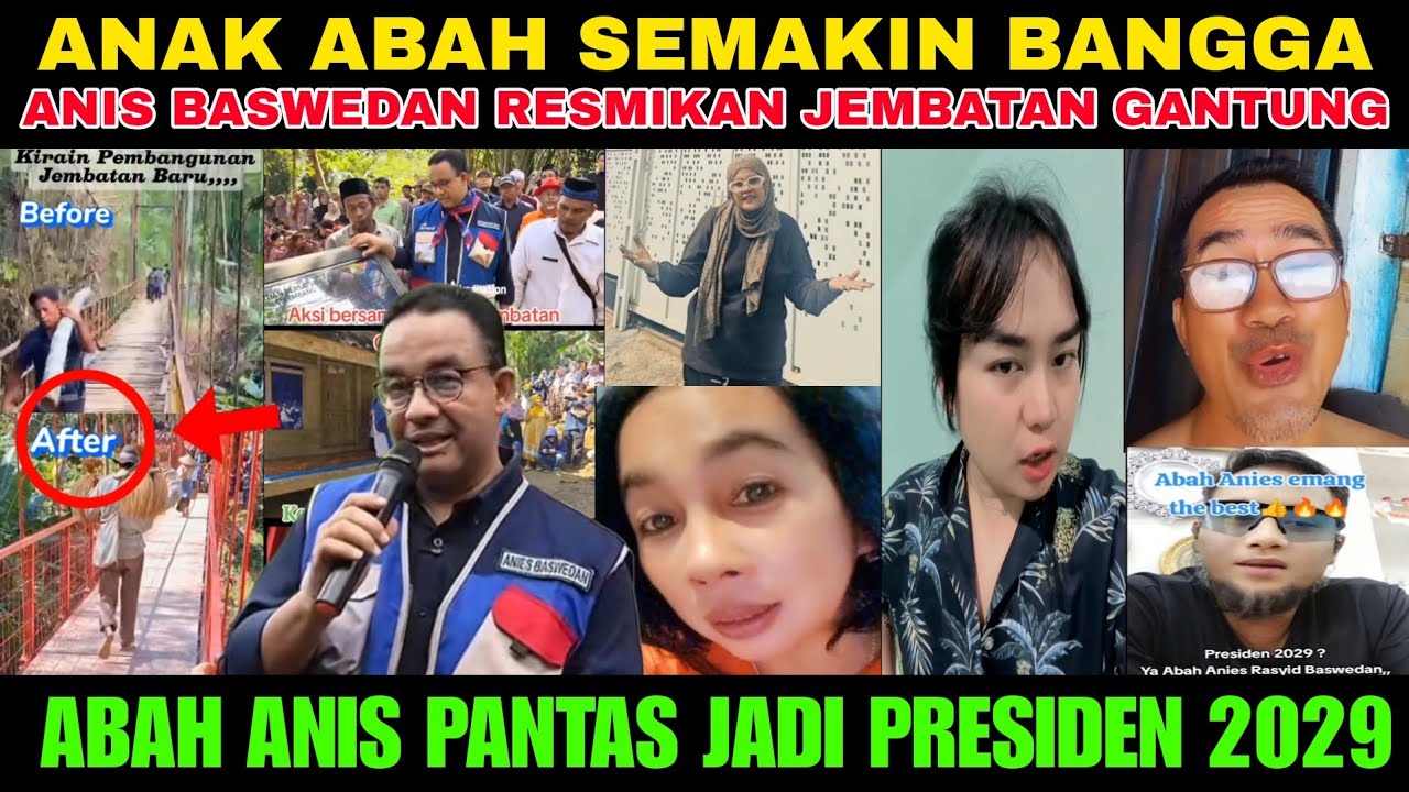 ANAK ABAH BANGGA !!! ANIS BASWEDAN RESMIKAN JEMBATAN GANTUNG,PANTAS ...