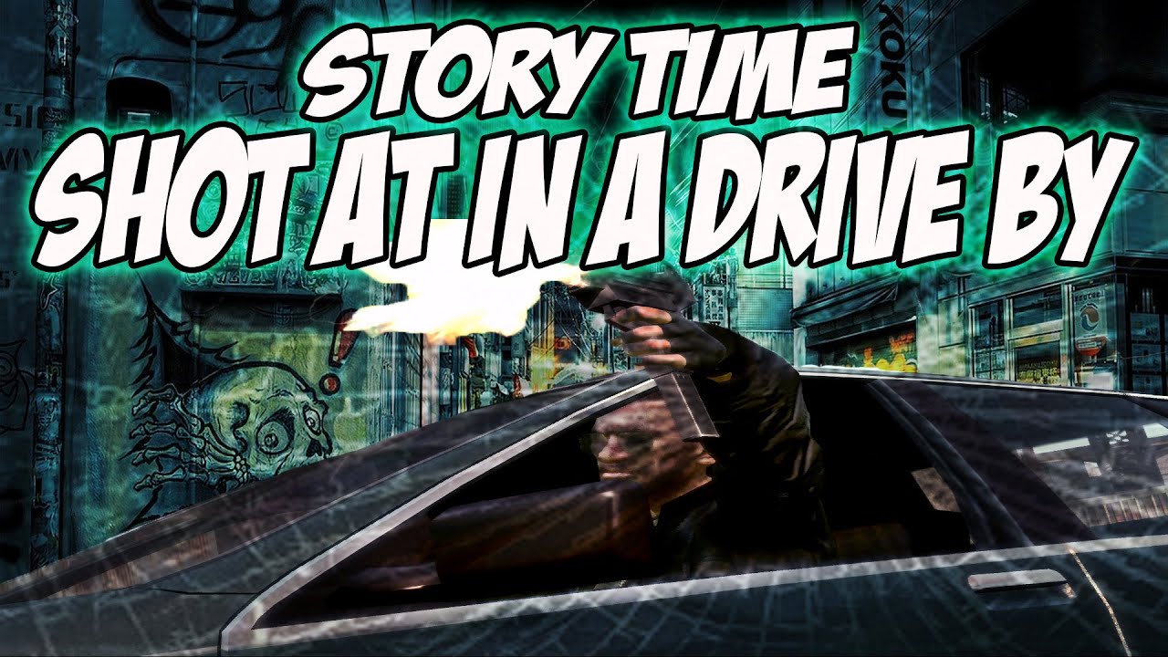 STORY TIME | SHOT AT IN A DRIVE BY | GOT PAYBACK (must watch) - YouTube