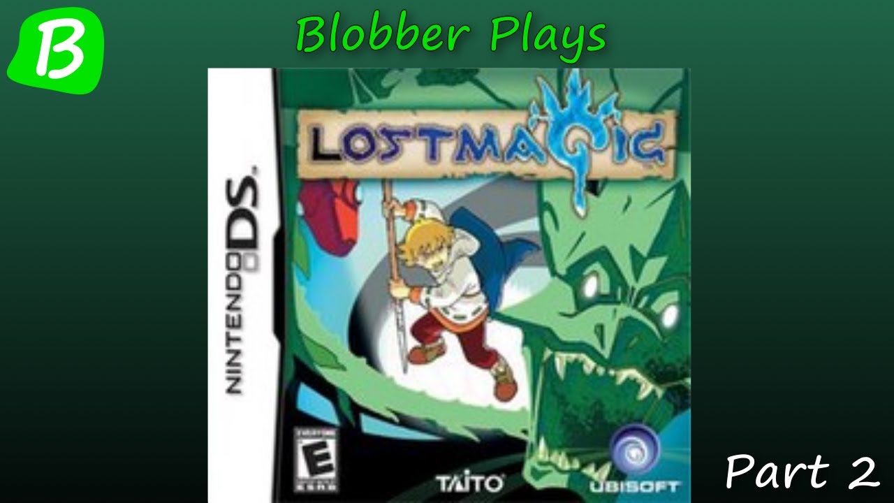 Blobber Plays - LostMagic (NDS) - Part 2 - YouTube