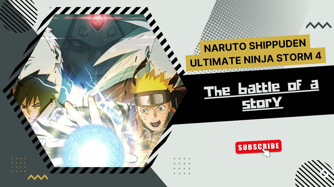 The battle of a story - Naruto Shippuden Ultimate Ninja Storm 4 - YouTube