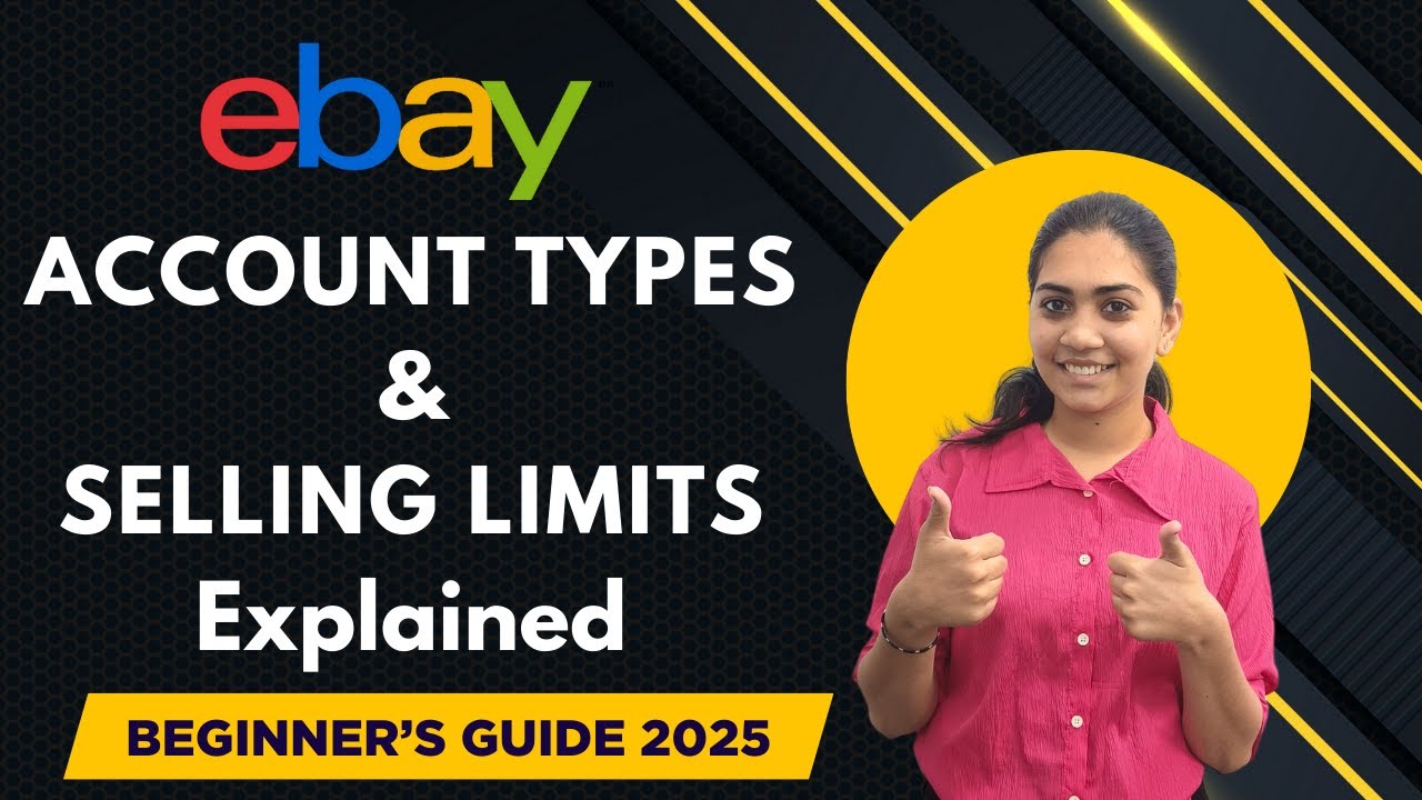 eBay Account Types & Selling Limits Explained | Beginner’s Guide 2025 ...