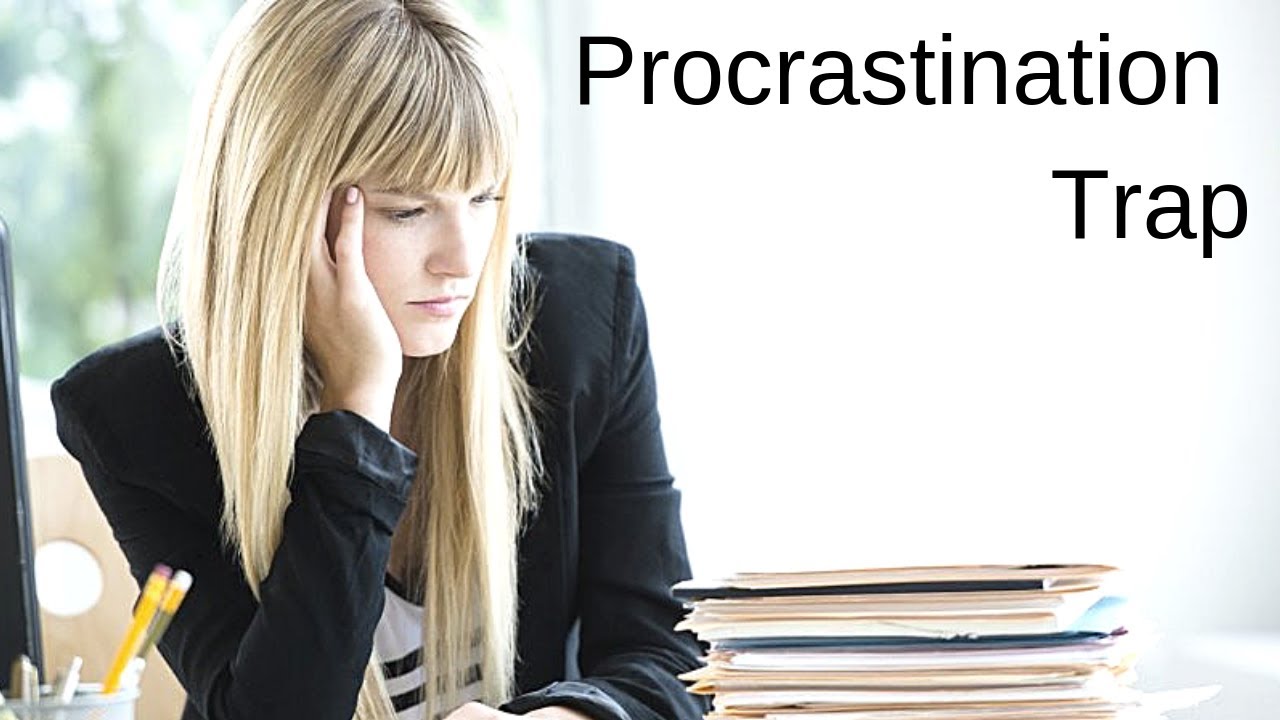 Traps That Make You Procrastinate | Happy Life - YouTube
