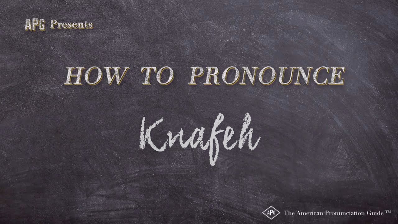 How to Pronounce Knafeh (Real Life Examples!) - YouTube