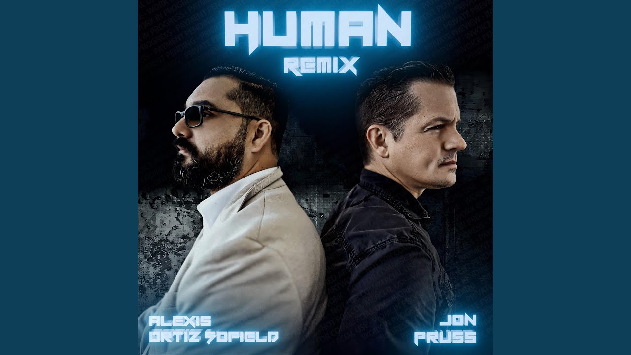 HUMAN REMIX (Alexis Ortiz Sofield Remix Version) - YouTube