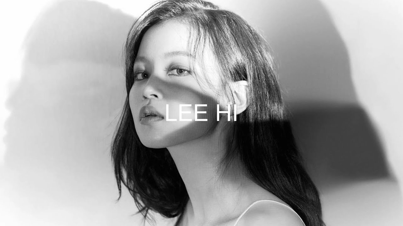 Lee Hi ~ 한 번 들어봐, 아마 거의 다 띵곡일걸 - YouTube