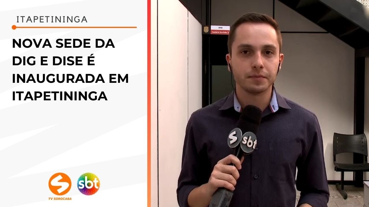 Nova sede da DIG e DISE é inaugurada em Itapetininga | TV Sorocaba SBT ...