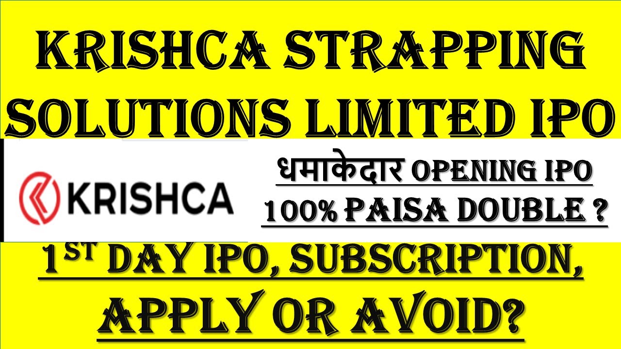 Krishca Strapping Solutions IPO 1ST DAY SUBSCRIPTION | Krishca ...