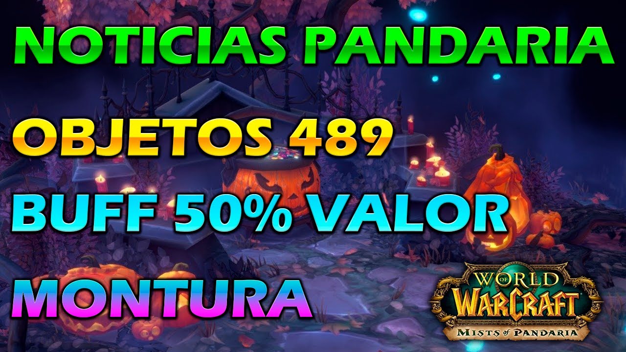 NOTICIAS PANDARIA: HALLOWEN, BUFF 50% VALOR, FARMEO INFINITO - YouTube