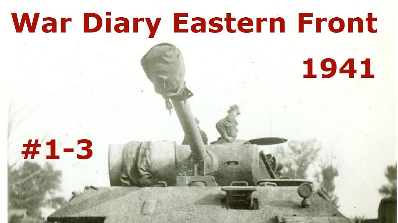 War Diary of a tank gunner at the Eastern Front 1941 / Part 1-3 - YouTube